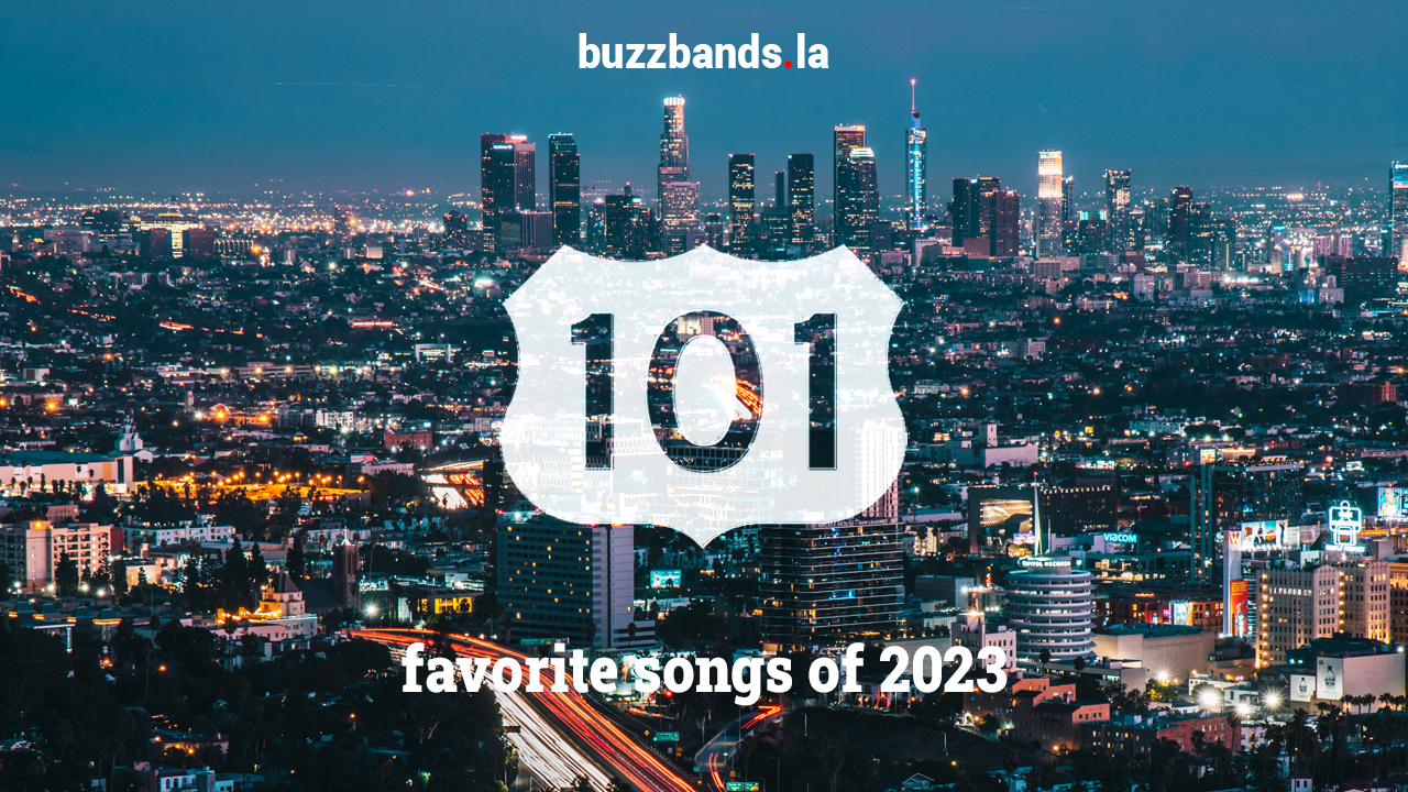 Popular With Us 2023: Buzz Bands LA’s Favorite 101 Songs of the Year ...
