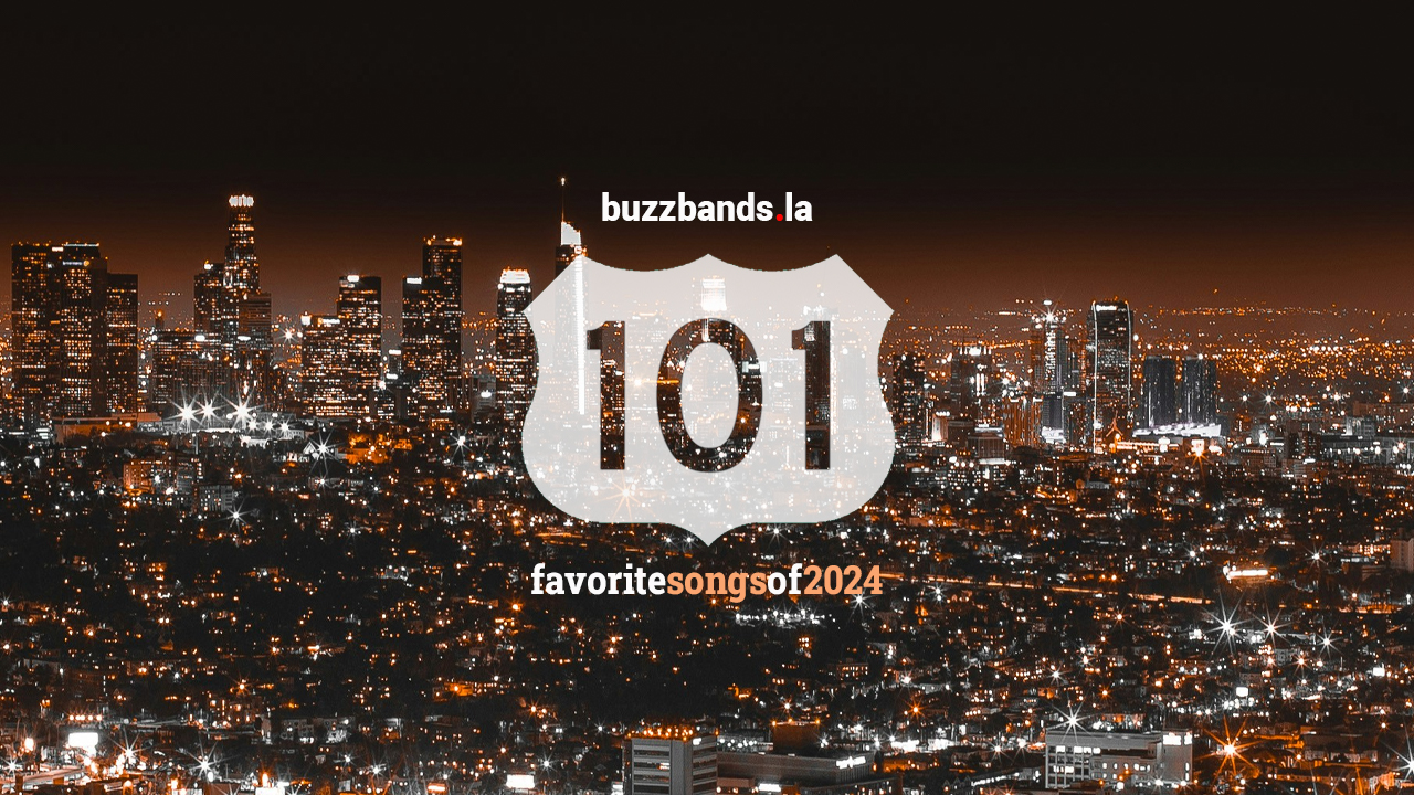 Popular With Us 2024: Buzz Bands LA’s Favorite 101 Songs of the Year – buzzbands.la